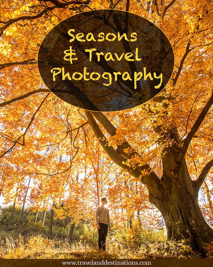 Seasons and Travel Photography | TAD