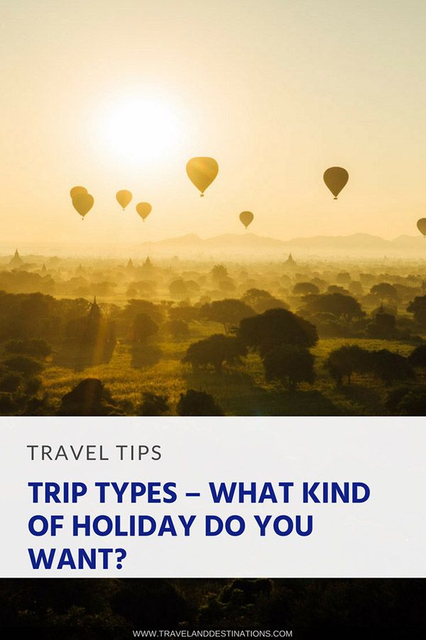 Trip Types - What Kind of Holiday Do You Want? | TAD