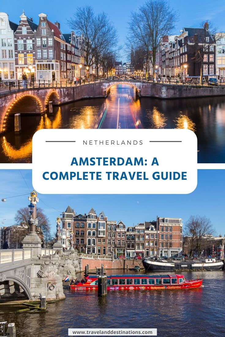 Amsterdam, Netherlands: A Complete Travel Guide | TAD