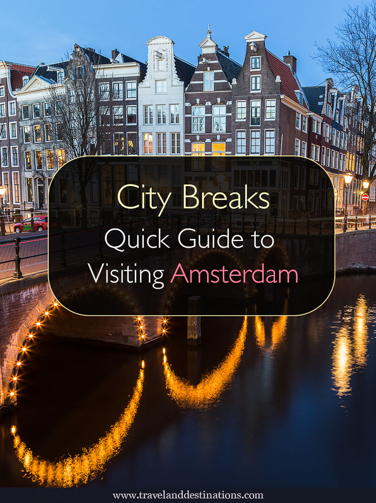 Amsterdam, Netherlands: A Complete Travel Guide | TAD