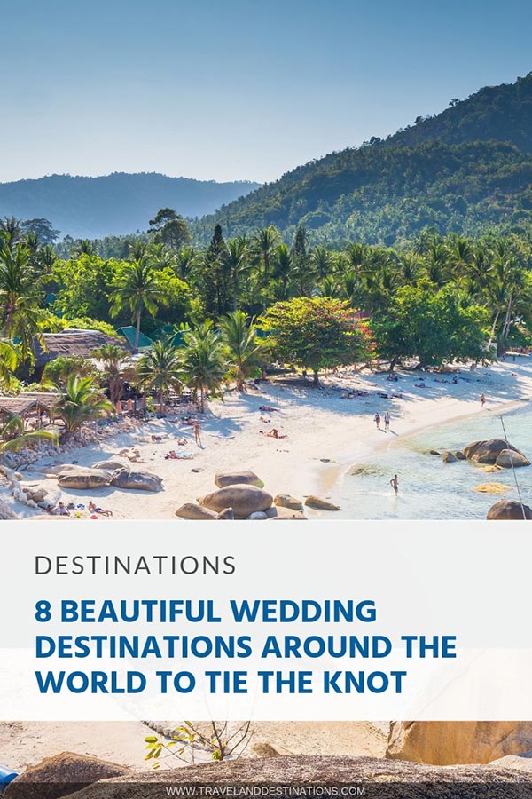 8 Beautiful Wedding Destinations Around the World to Tie The Knot | TAD
