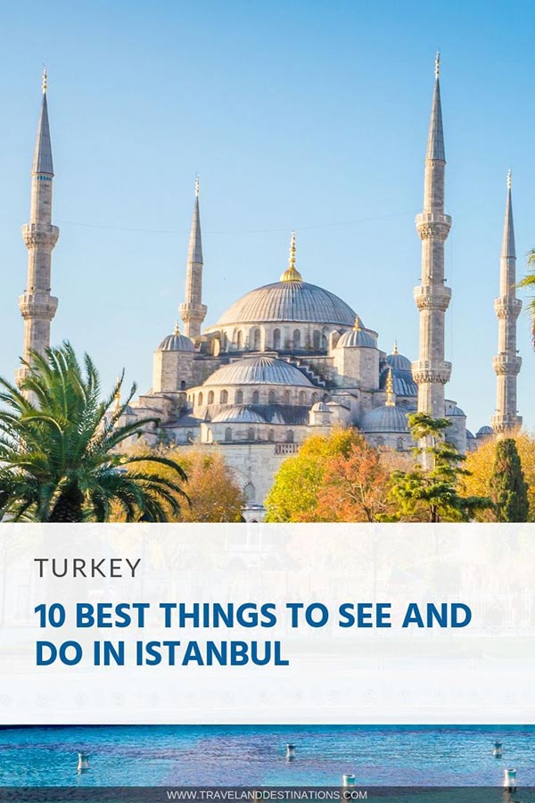 10 Best Things to See and Do in Istanbul (Turkey) | TAD