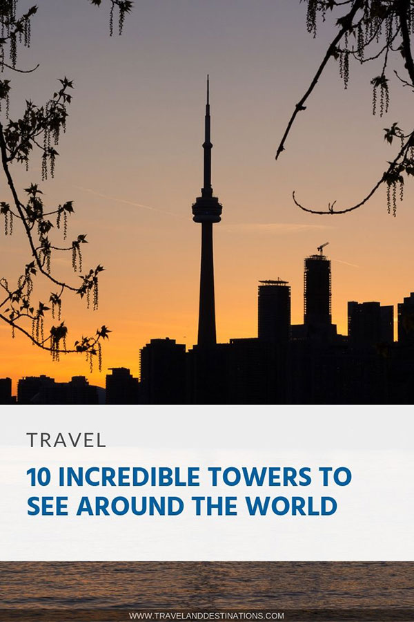 10 Incredible Towers to See Around the World | TAD
