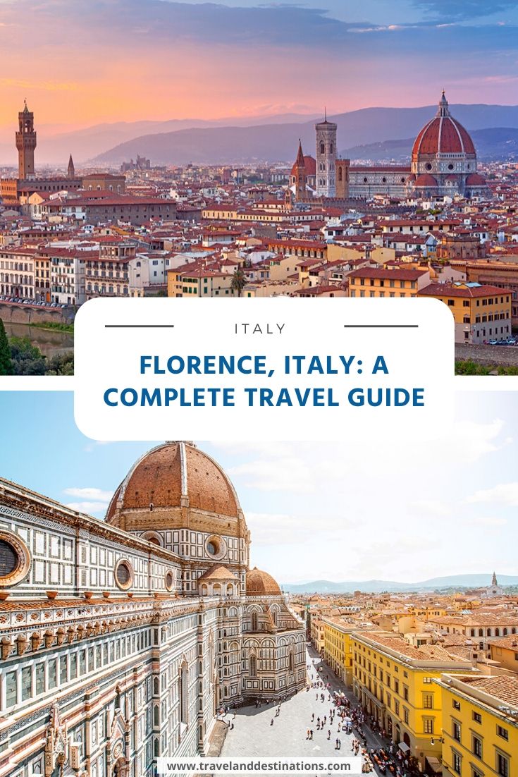Florence, Italy: A Complete Travel Guide | TAD