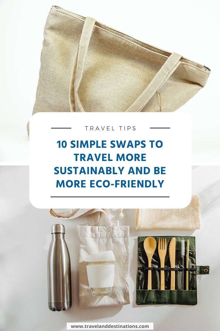 10 Simple Swaps to Travel More Sustainably and Be More Eco-friendly | TAD