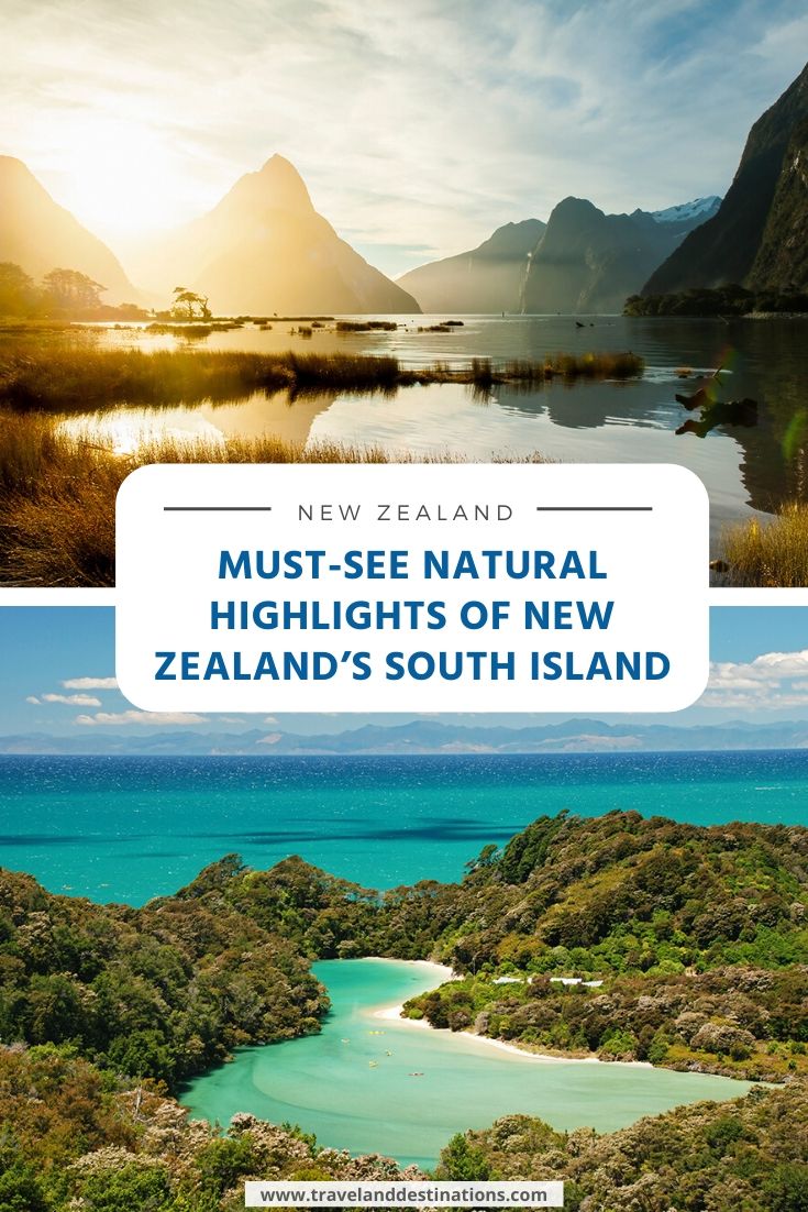 10 Must-See Natural Highlights on New Zealand's South Island | TAD