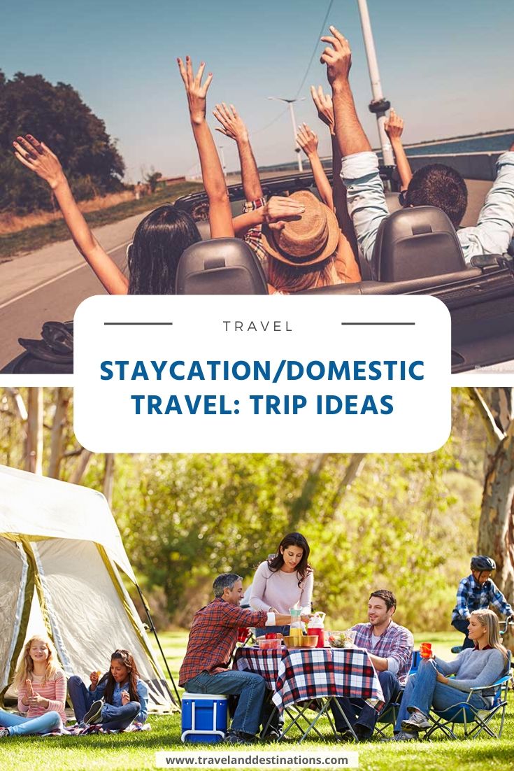 Staycation/Domestic Travel: Trip Ideas | TAD
