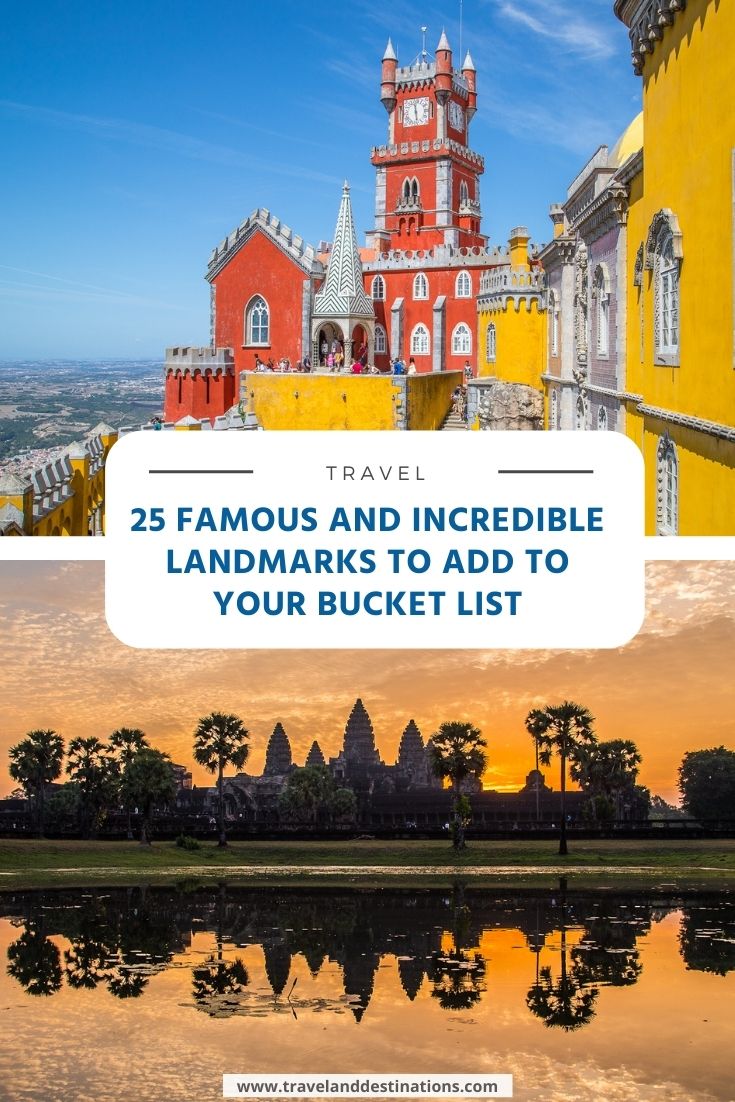 25 Famous and Incredible Landmarks to Add to Your Bucket List | TAD